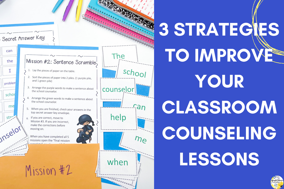 3 Strategies to Improve your Classroom Counseling Lessons — Bright ...