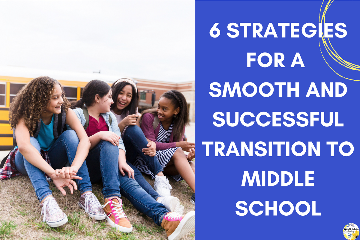 6 Strategies for a Smooth and Successful Transition to Middle School ...