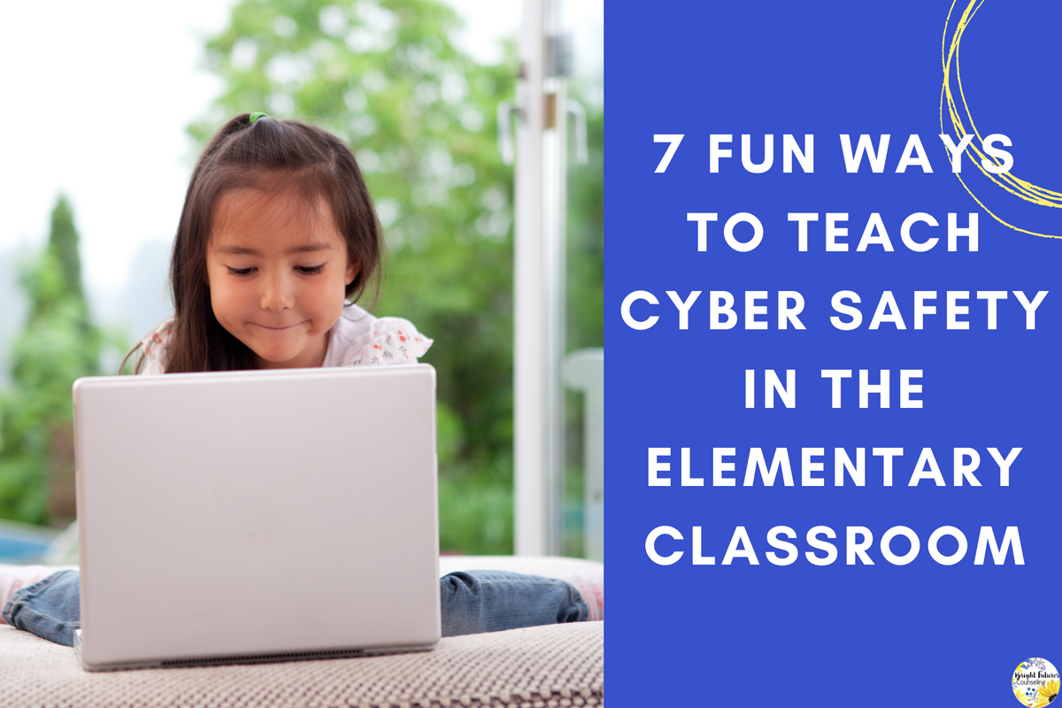 7 Fun Ways to Teach Cyber Safety in the Elementary Classroom — Bright ...