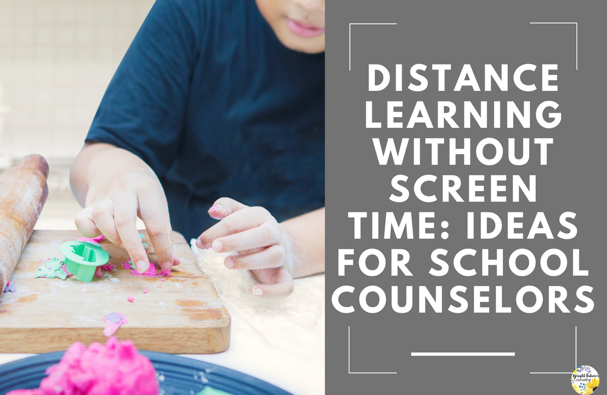 Distance Learning Without Screen Time: Ideas for School Counselors ...