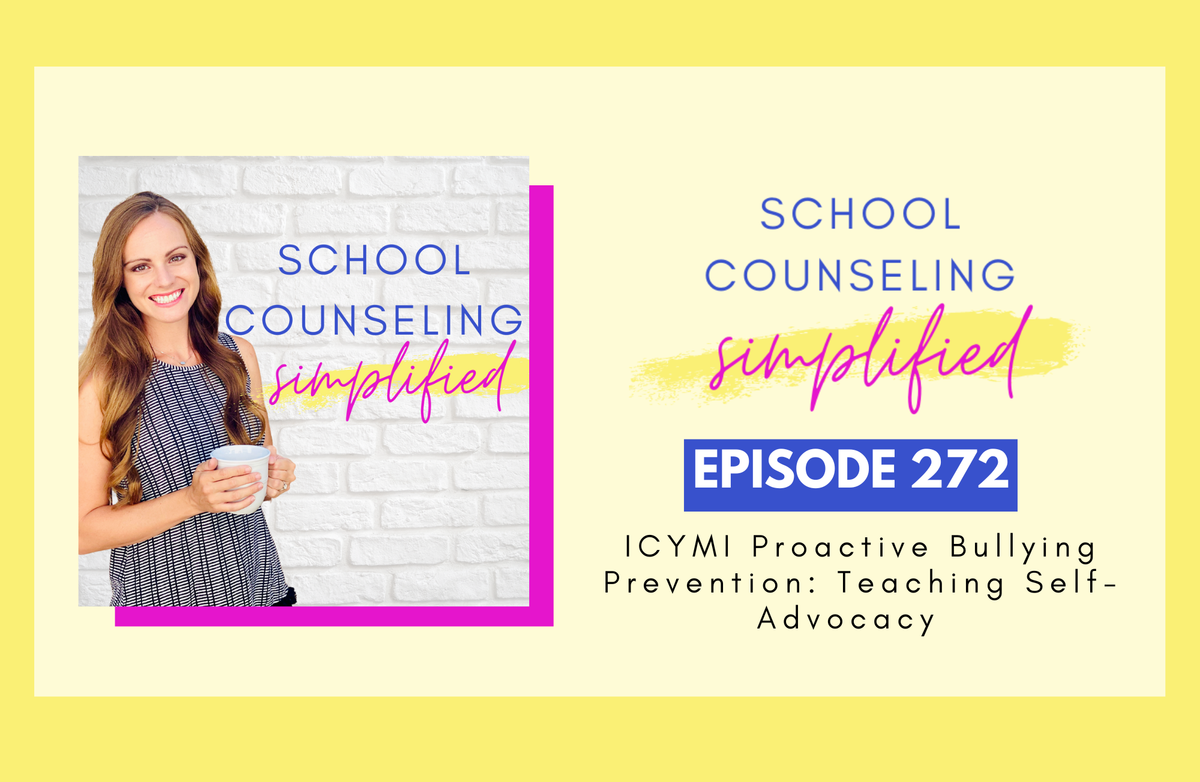 272. ICYMI Proactive Bullying Prevention: Teaching Self-Advocacy
