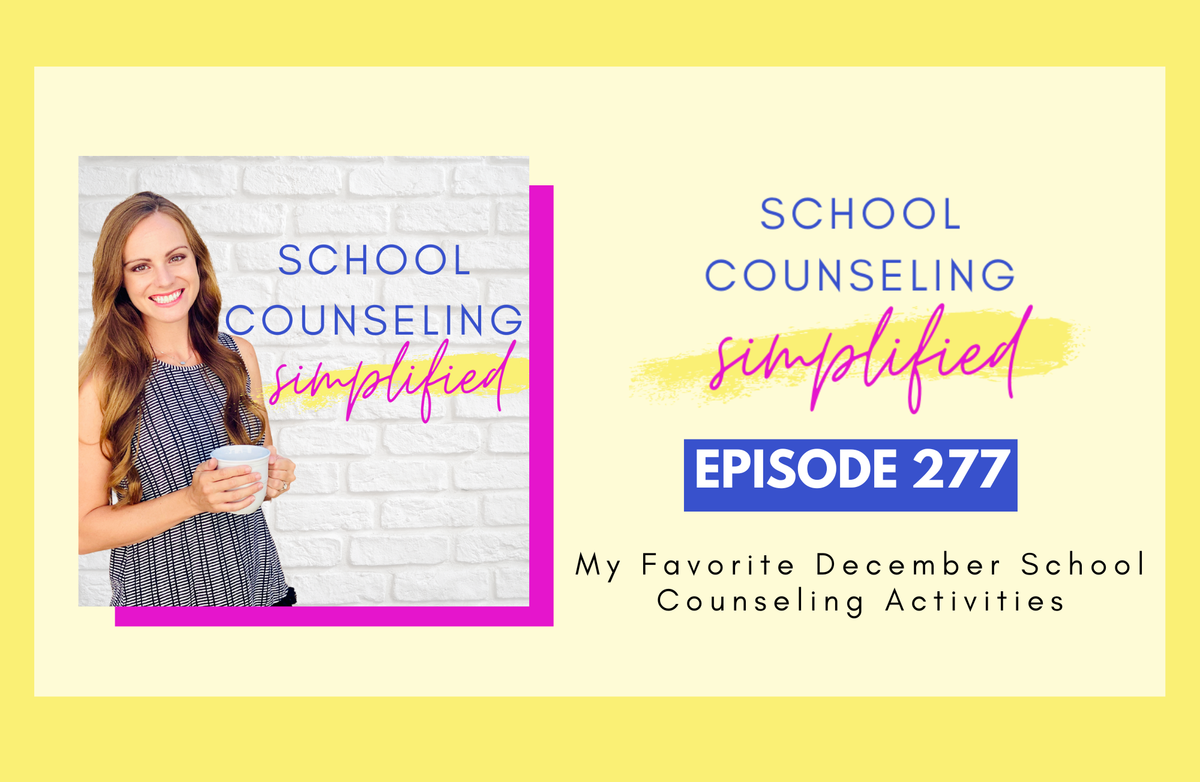 277. My Favorite December School Counseling Activities