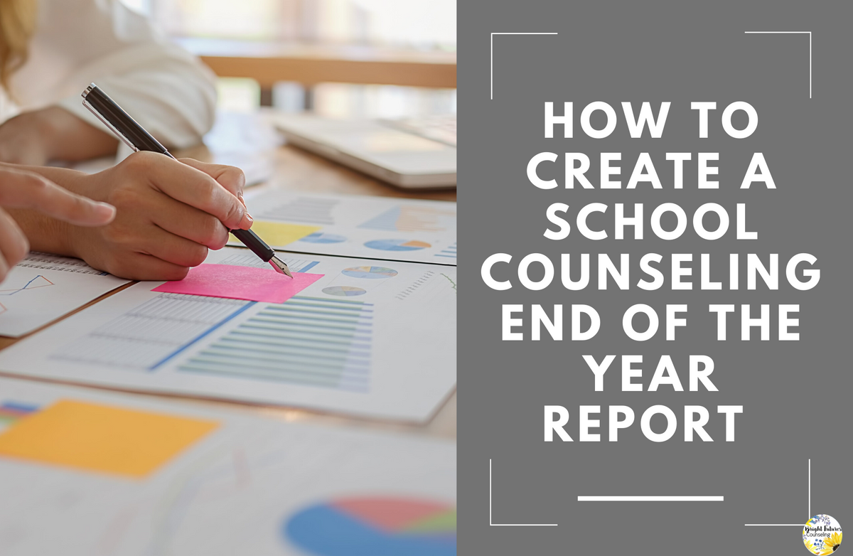 How to Create a School Counseling End of the Year Report — Bright ...