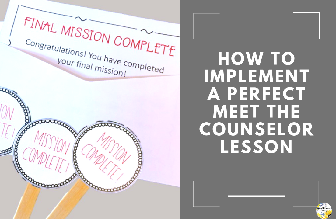 How to Implement a Perfect Meet the Counselor Lesson — Bright Futures ...