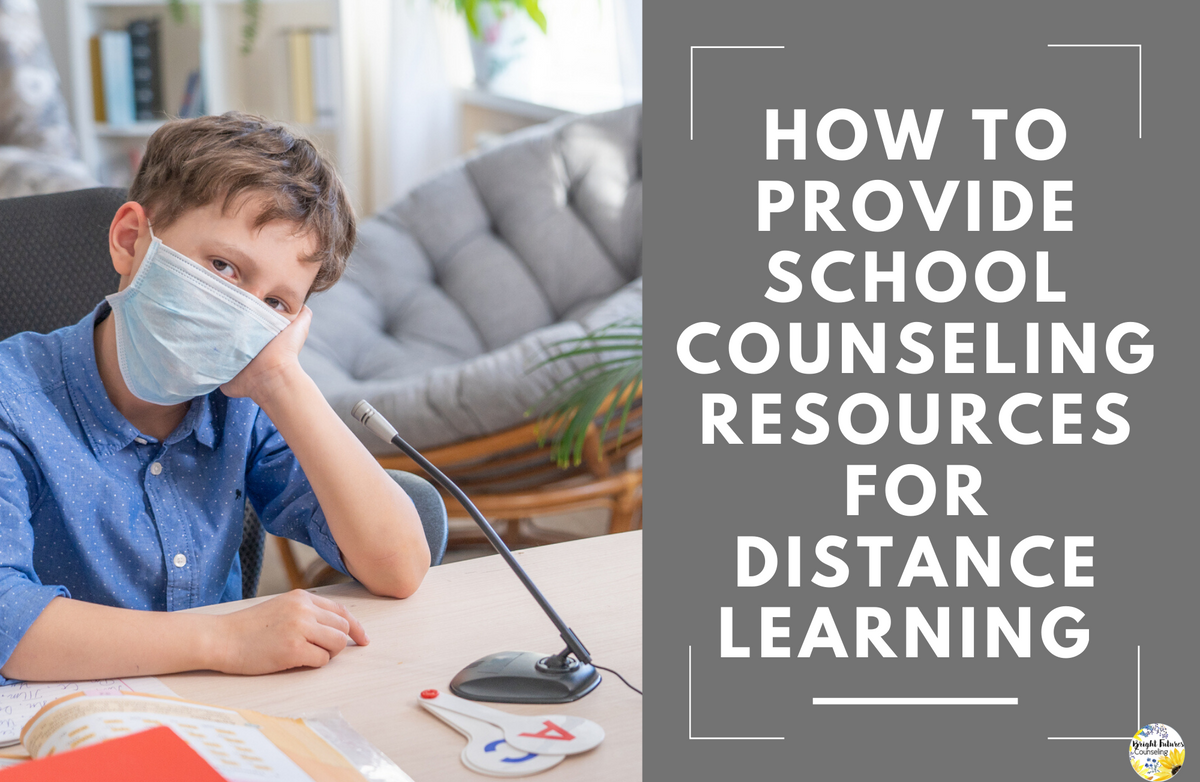 How to Provide School Counseling Resources for Distance Learning ...