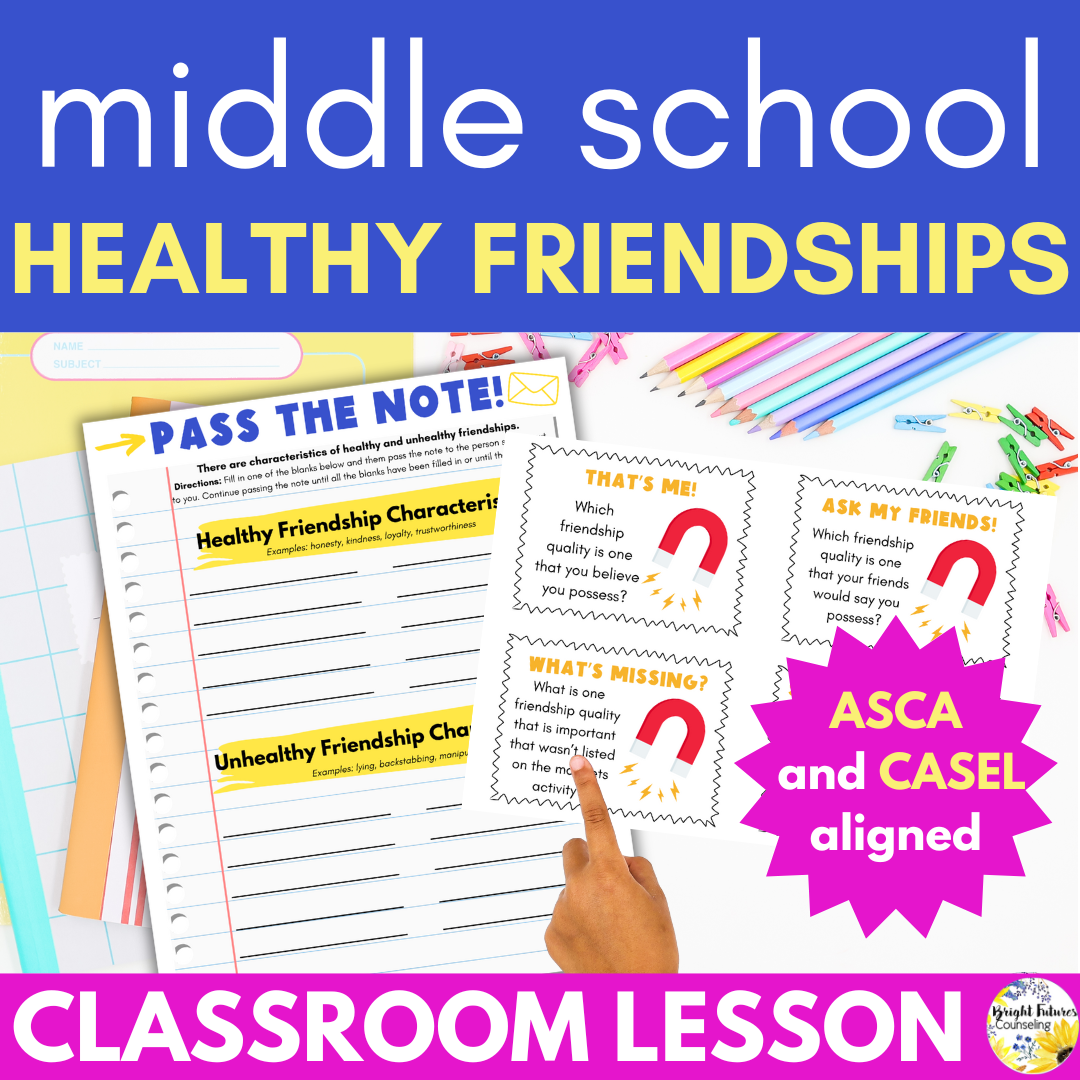 Middle School Friendship Lesson - Healthy Vs. Unhealthy Friendships SE