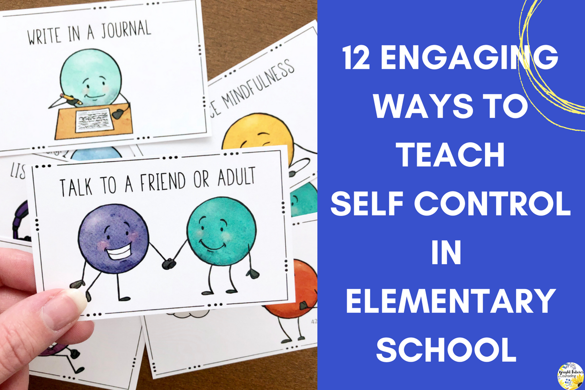 12 Engaging Ways to Teach Self-Control In Elementary School — Bright ...