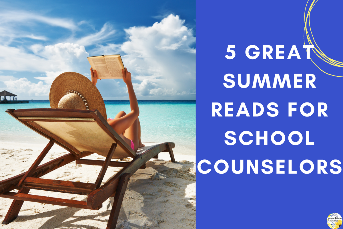 5 Great Summer Reads for School Counselors — Bright Futures Counseling