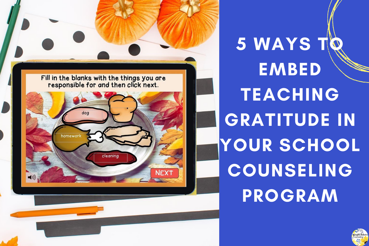5 Ways to Embed Teaching Gratitude in Your School Counseling Program ...
