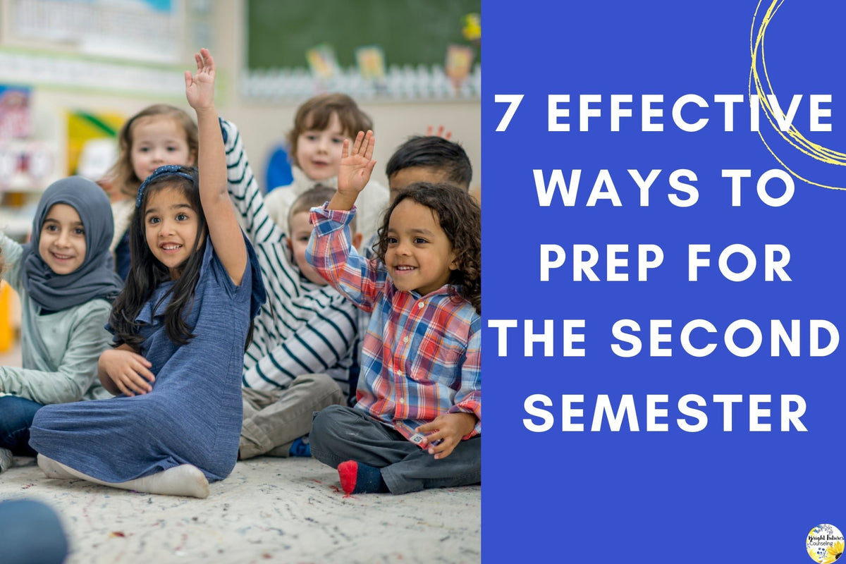 7 Effective Ways to Prep for the Second Semester — Bright Futures ...