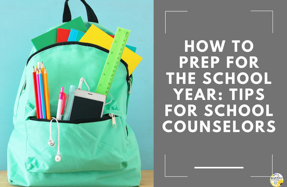 How to Prep for the School Year: Tips for School Counselors — Bright ...