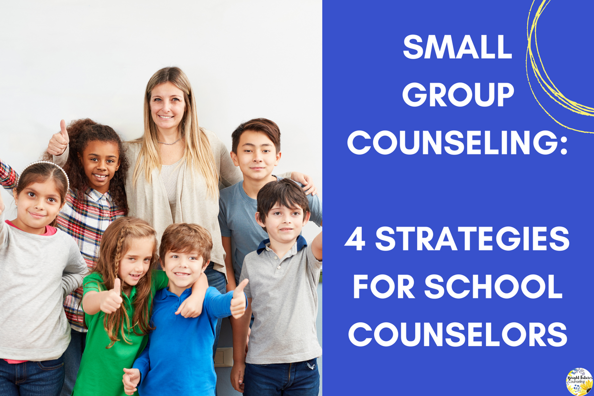 Small Group Counseling Strategies | Bright Futures Counseling