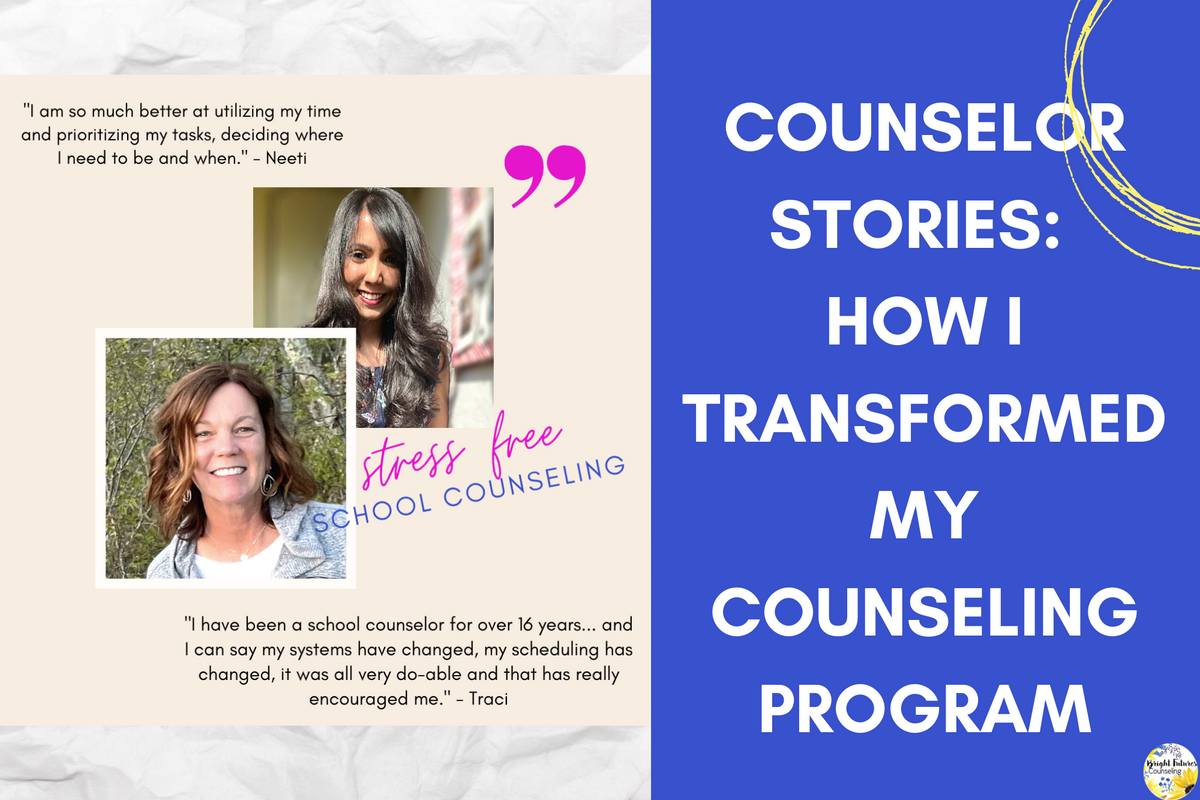 Counselor Stories: How I Transformed my Counseling Program — Bright ...