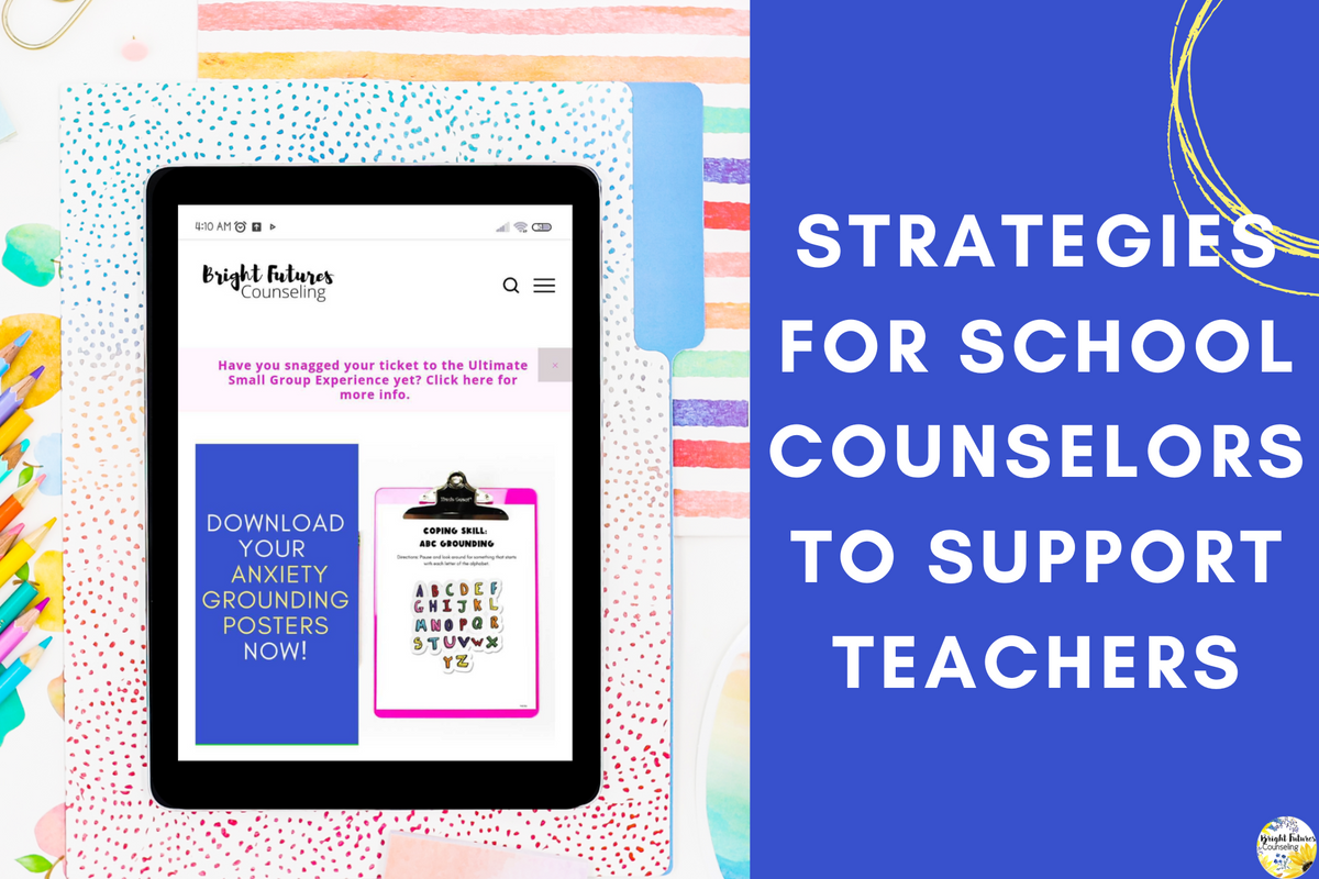 Strategies for School Counselors to Support Teachers — Bright Futures ...