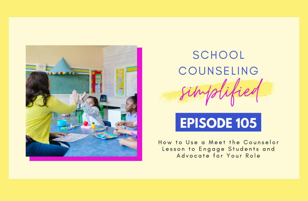 How to Use a Meet the Counselor Lesson to Engage Students and Advocate ...