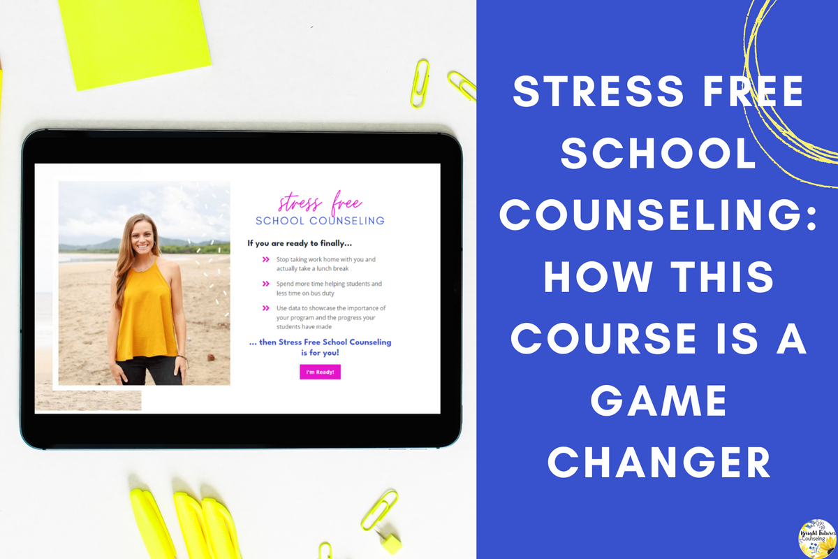 Stress Free School Counseling: How this Course is a Game Changer ...