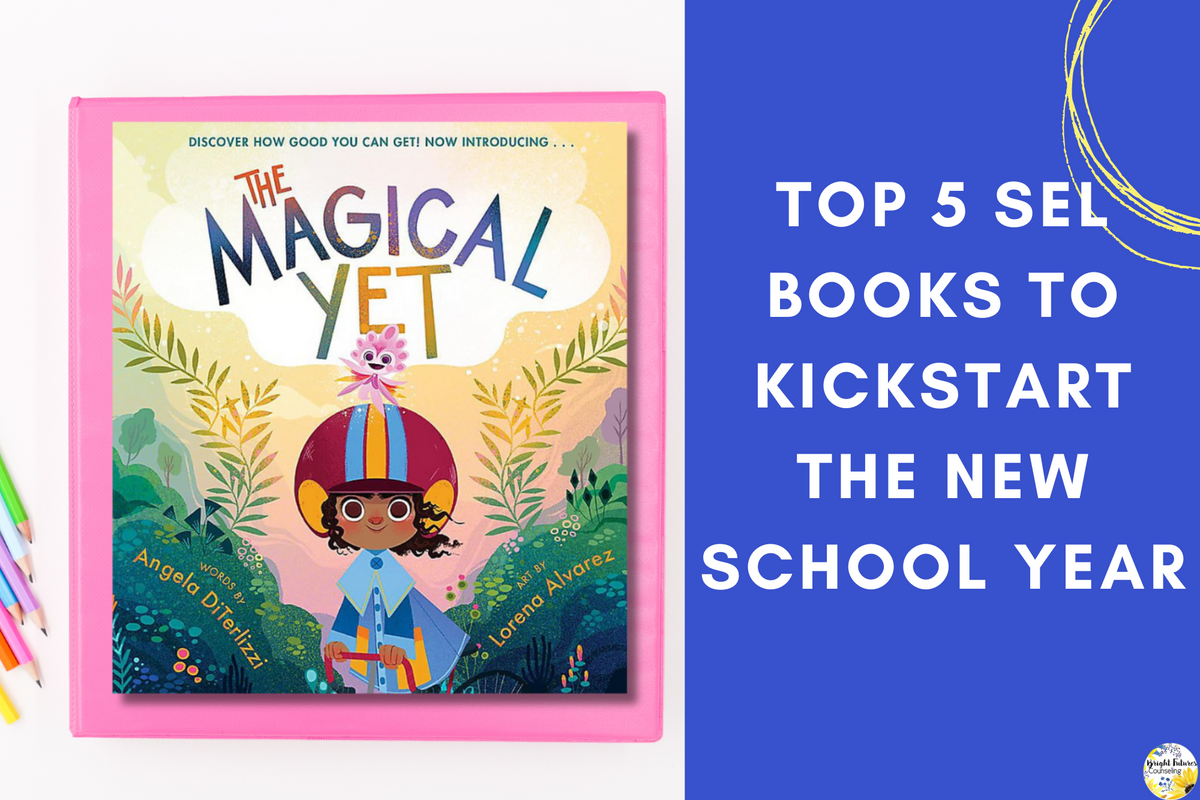 Top 5 SEL Books to Kickstart the New School Year — Bright Futures ...
