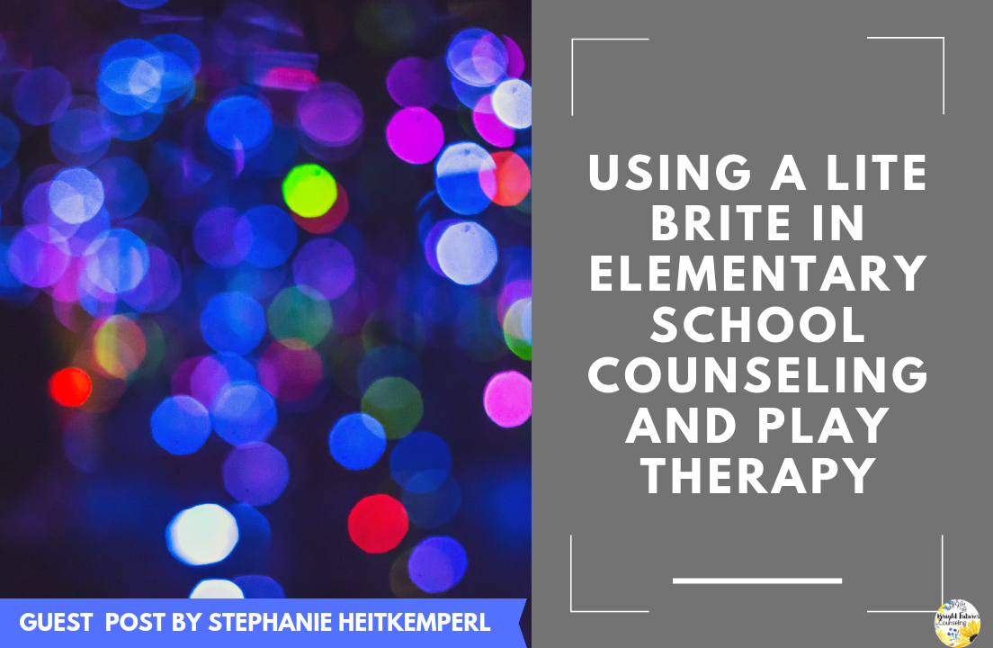 Using a Lite Brite in Elementary School Counseling and Play Therapy ...