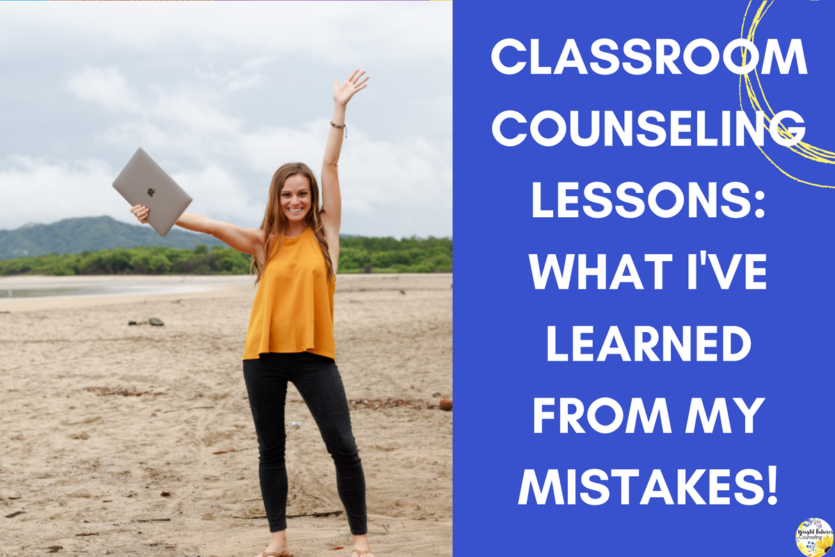 Classroom Counseling Lessons: What I've Learned From My Mistakes ...